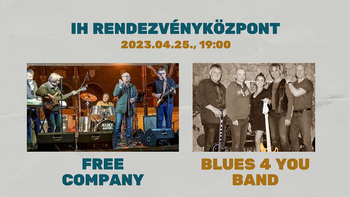 Free Company & Blues 4 You Band koncert - IH Rendezvényközpont